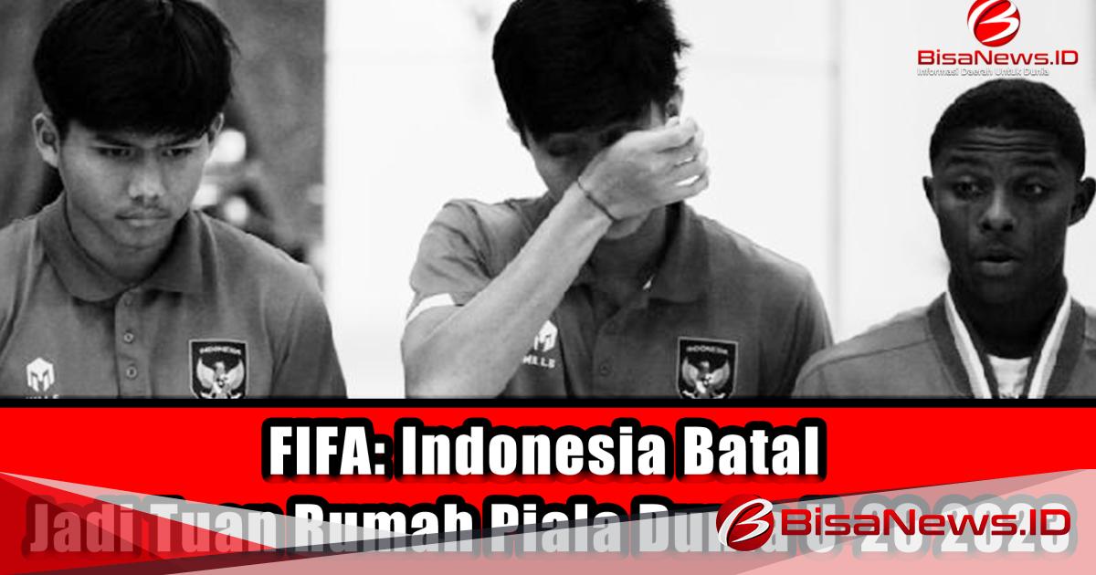 FIFA: Indonesia Batal Jadi Tuan Rumah Piala Dunia U-20 2023